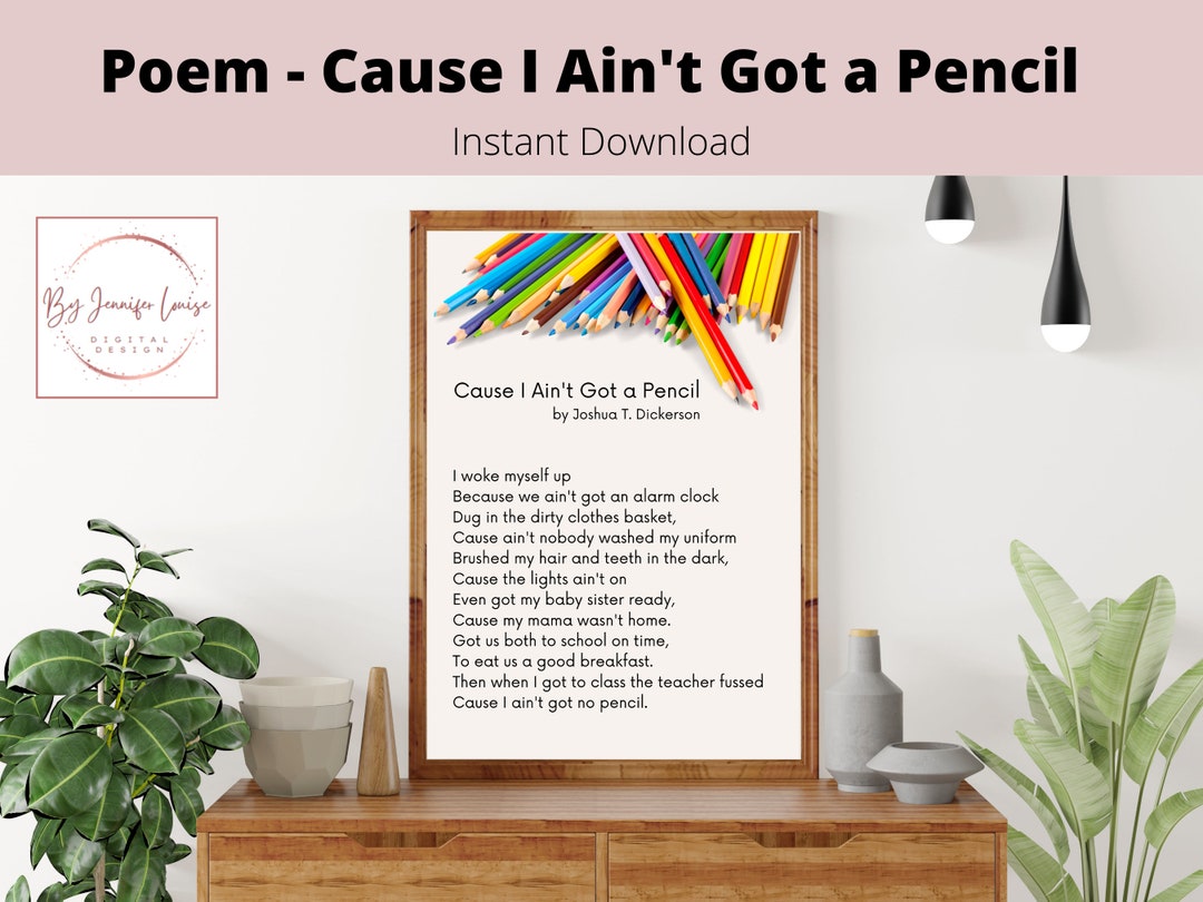 Cause I Ain't Got a Pencil Poem Poster | Printable Classroom Wall Art ...