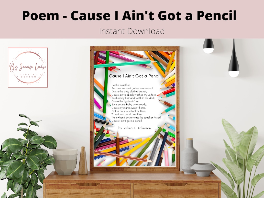 Cause I Ain't Got a Pencil Poem Poster | Printable Classroom Wall Art ...