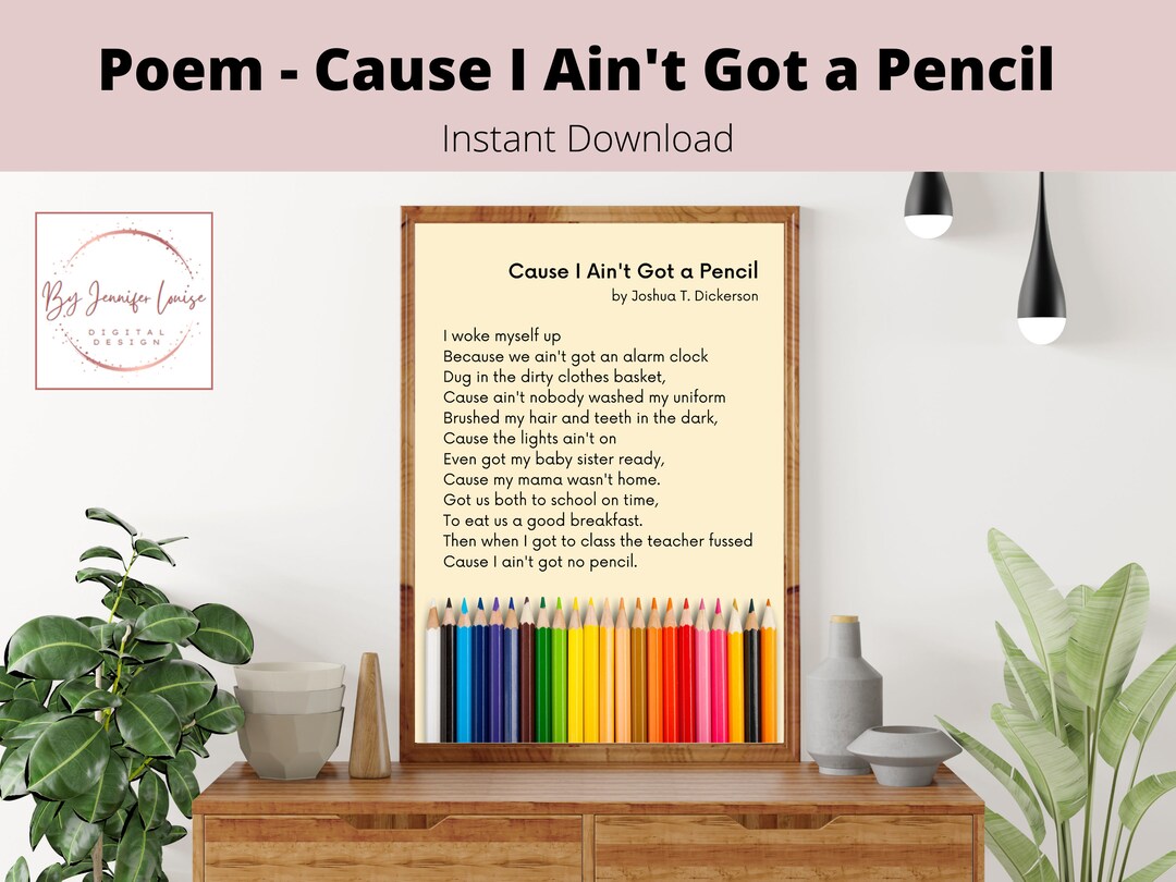 Cause I Ain't Got a Pencil Poem Poster | Printable Classroom Wall Art ...