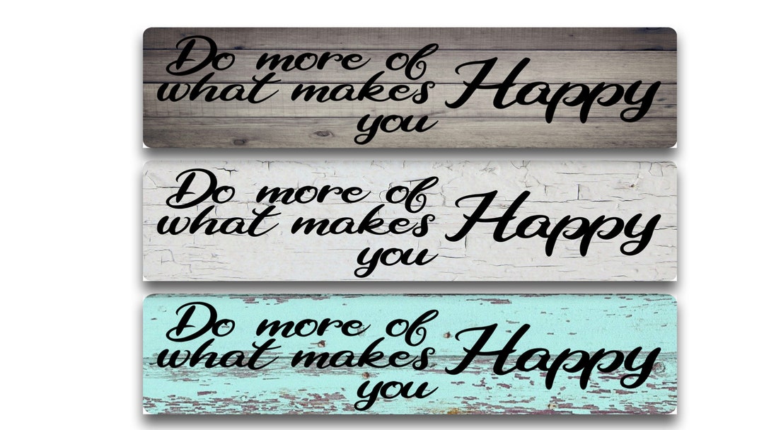 Do More That Makes You Happy Metal Sign 4x18 or 3x12 or 2x8 Modern ...