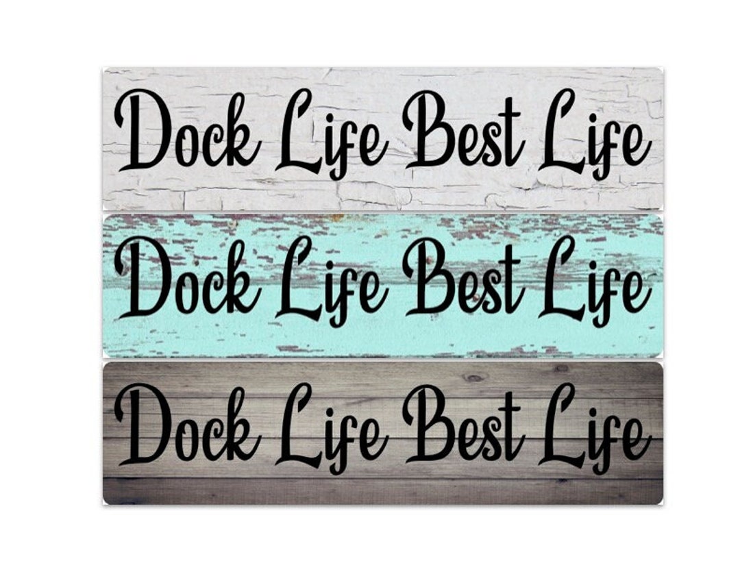 Dock Life Best Life Sign With 3 Color Backgrounds to Choose From ...