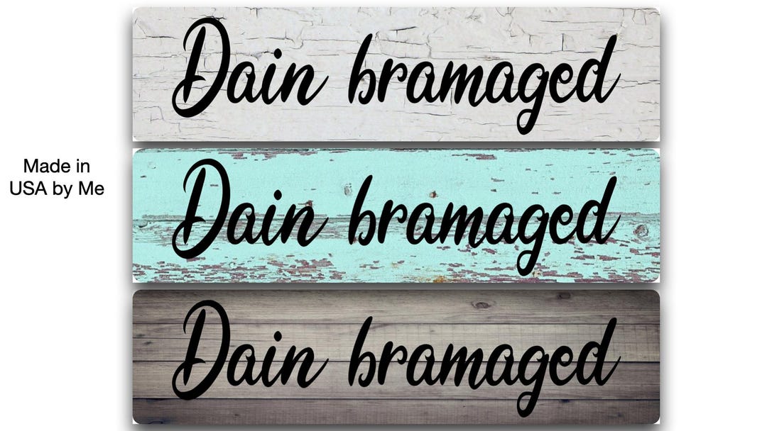 Dain Bramaged- Choose From 6 Wood Look Background- Metal Sign 4"x18" or ...