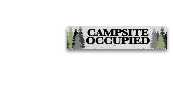 Campsite Occupied Metal Sign 4x18 or - Etsy