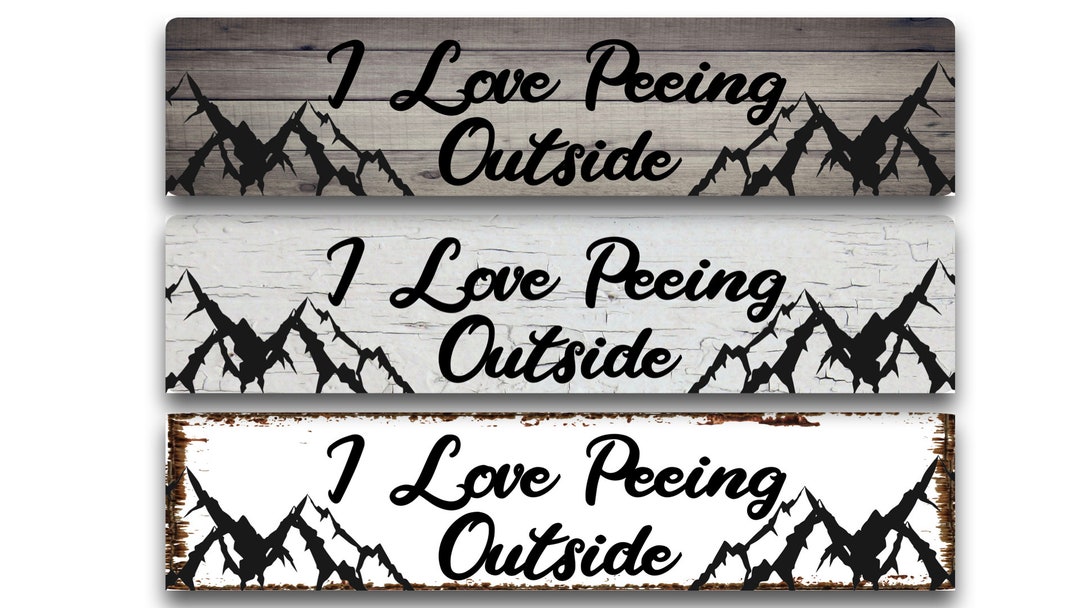 I Love Peeing Outside Metal Sign - Rustic Modern Decor - Etsy