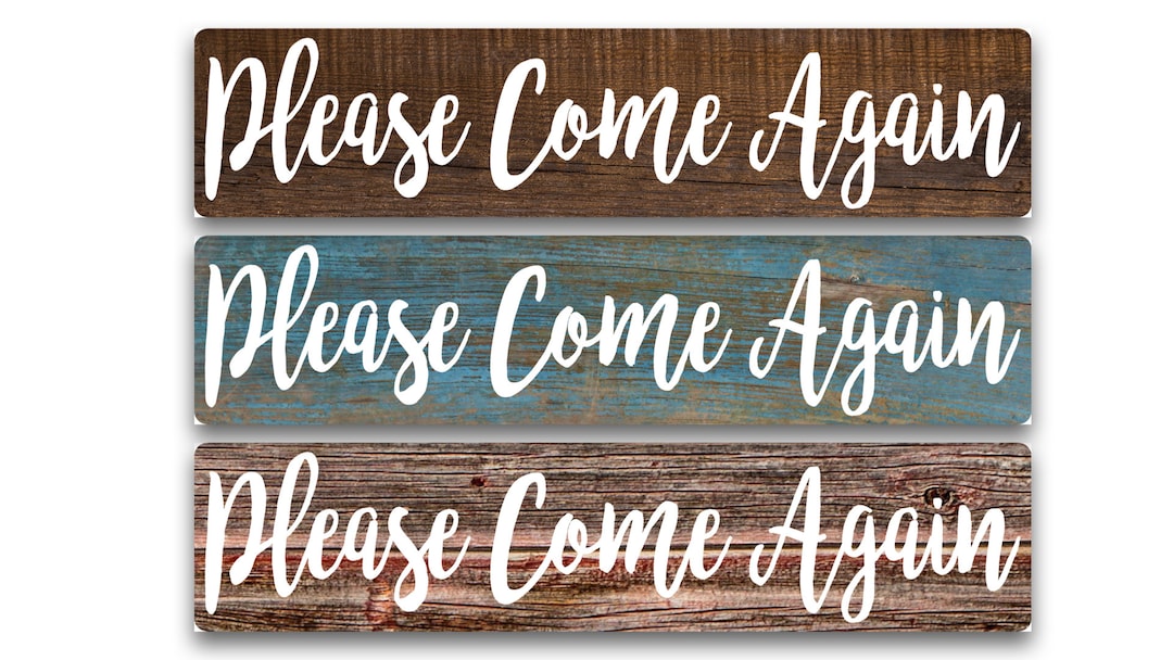 Please Come Again Sign With Custom Wood Style Background -metal Sign 4 ...