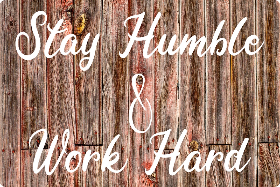 Stay Humble Work Hard Metal Sign - Farmhouse Style Art - Etsy