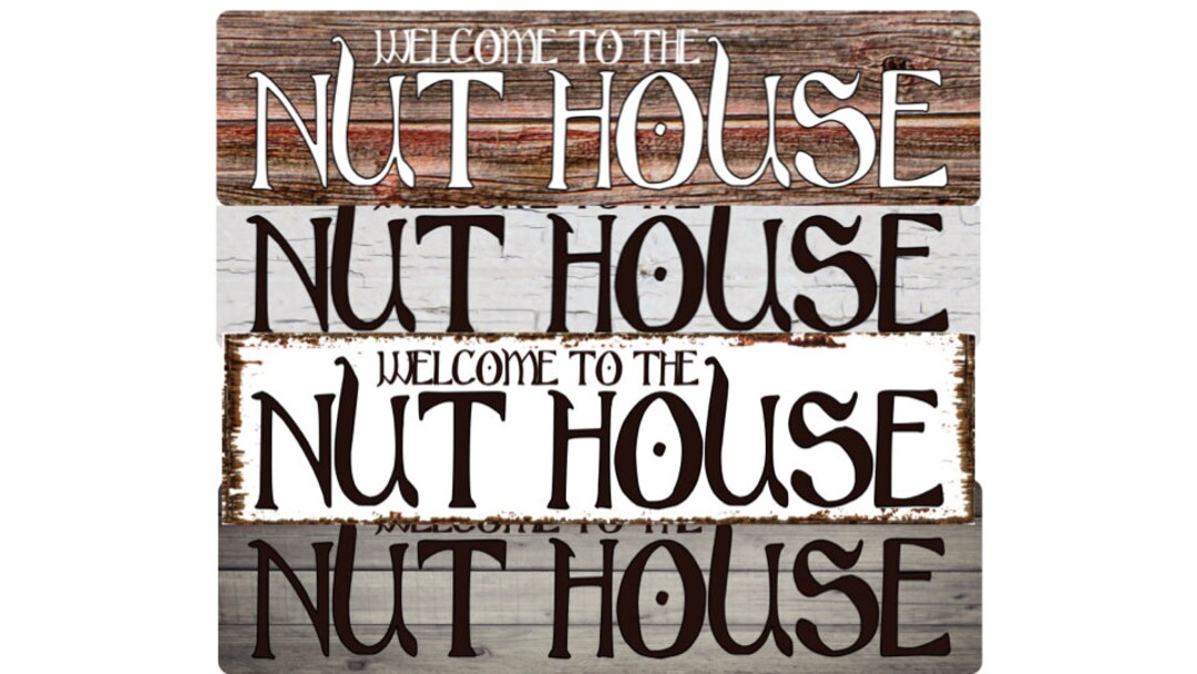 Welcome to the Nut House Metal Sign, Faux Barnwood Style - Etsy