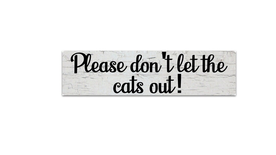 Personalized Cat Sign – Please Don't Let Cats Out, White Crackle Metal ...