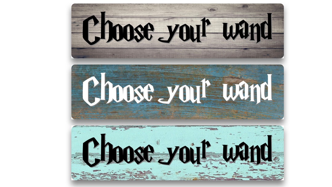 Choose Your Wand - You Choose Wood Look Background- Metal Sign 4"x18 ...