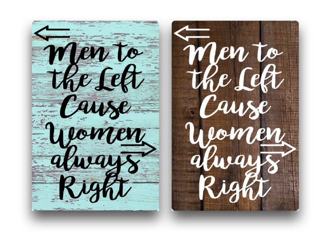 Men to the Left Cause Women Always Right- With Custom Background of ...