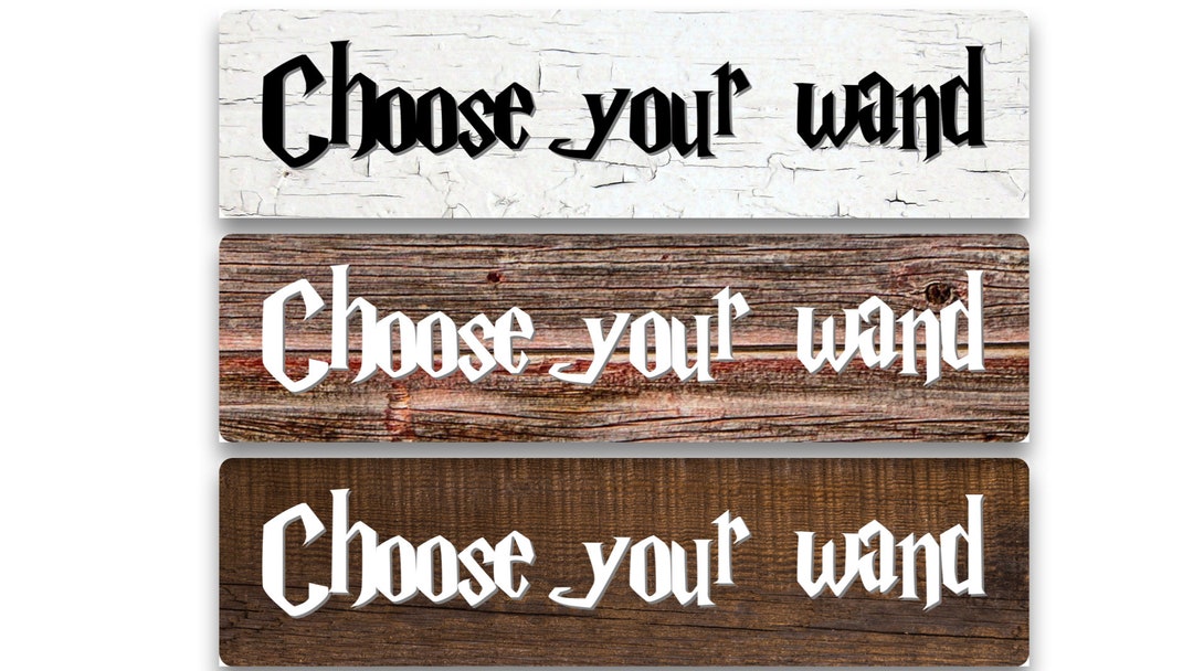 Choose Your Wand You Choose Wood Look Background Metal Sign 4x18 or ...