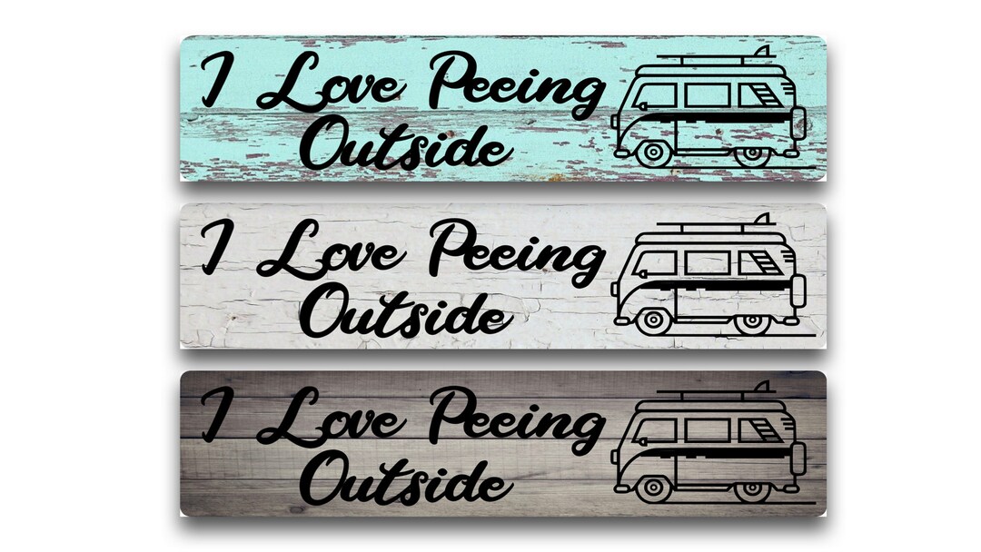 I Love Peeing Outside Metal Van Sign - Rustic Modern Decor - Etsy
