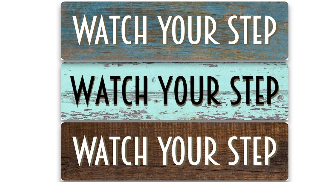 Watch Your Step - Personalize With Arrow and Choose Background - 4"x18 ...