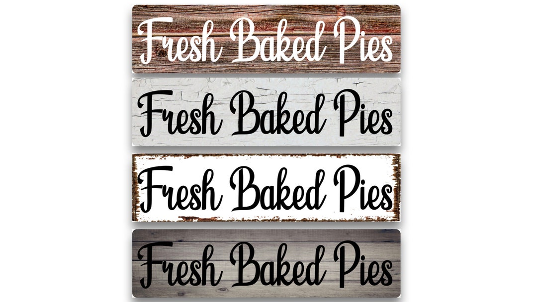 Fresh Baked Pies Sign - Backgrounds - Rust, Barn Wood, White Crackle ...