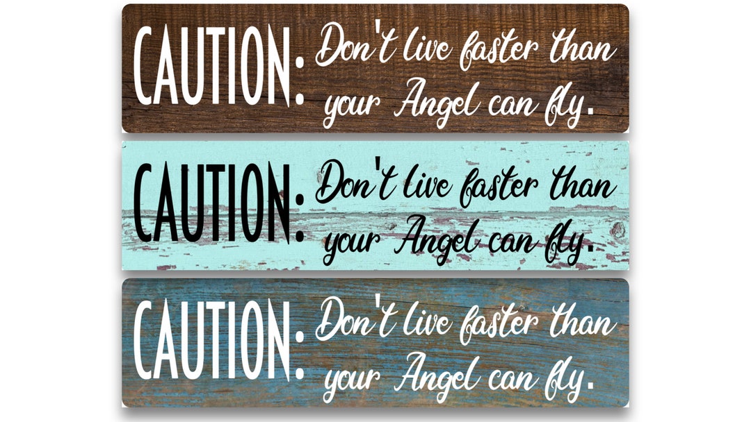 CAUTION: Don't Live Faster Than Your Angel Can Fly - You Choose ...