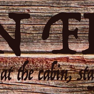 Cabin Fever What Happens at the Cabin Stays at the Cabin in Barn Wood ...