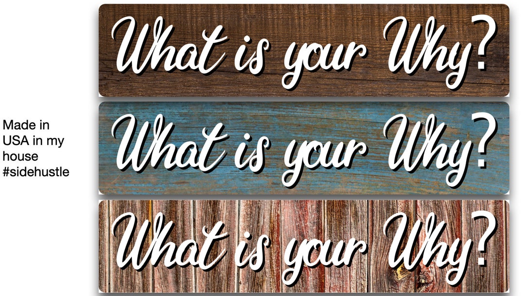 What is Your Why? You Choose Background- Metal Sign 4"x18" or 3"x12" or ...