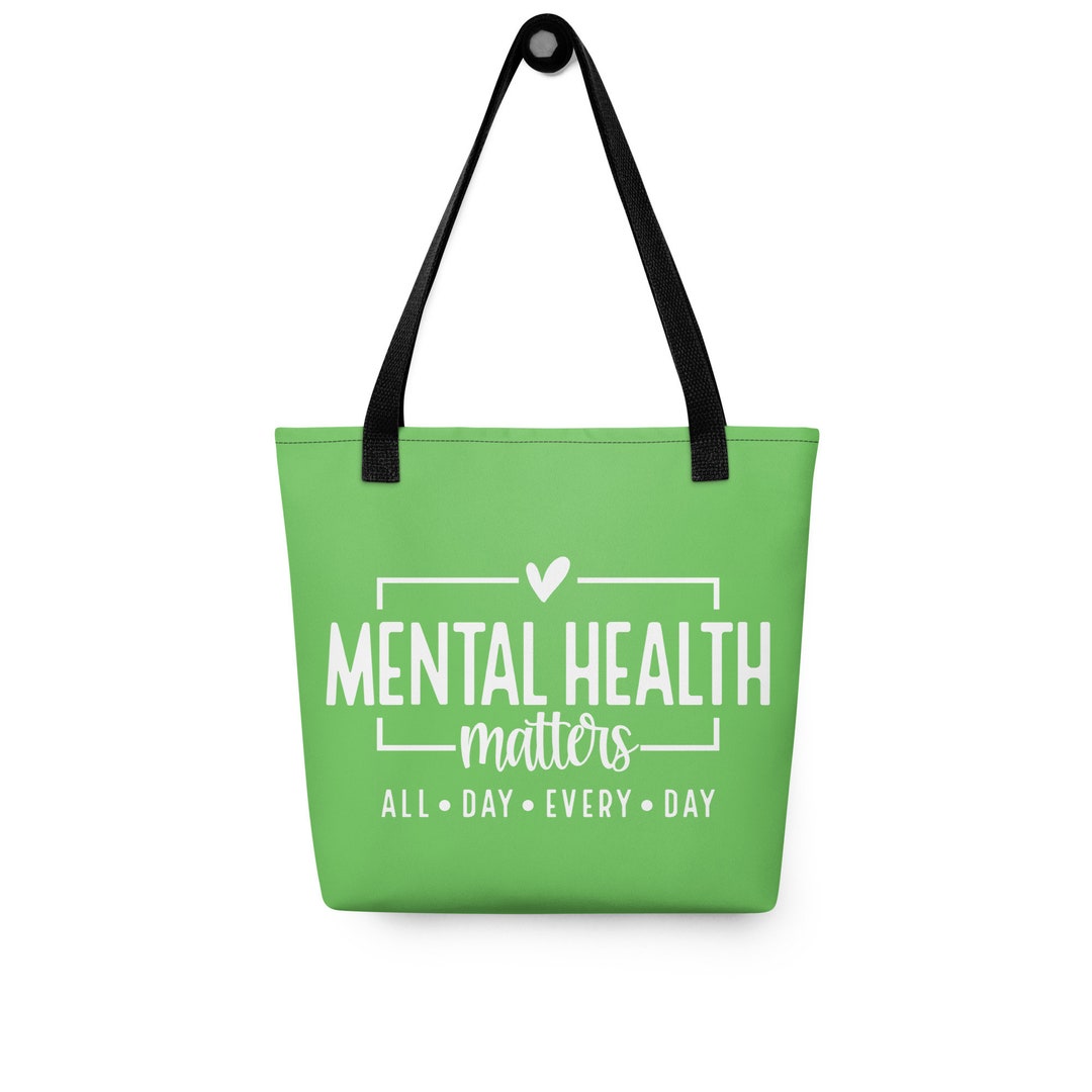Mental Health Matters, Tote Bag, Travel Bag, Mental Health All Day ...