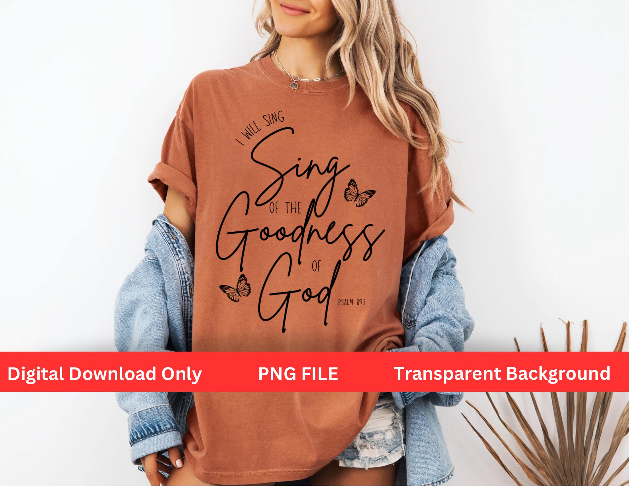 Goodness of God, Png File, Digital Download, Christian Png, Christian T ...