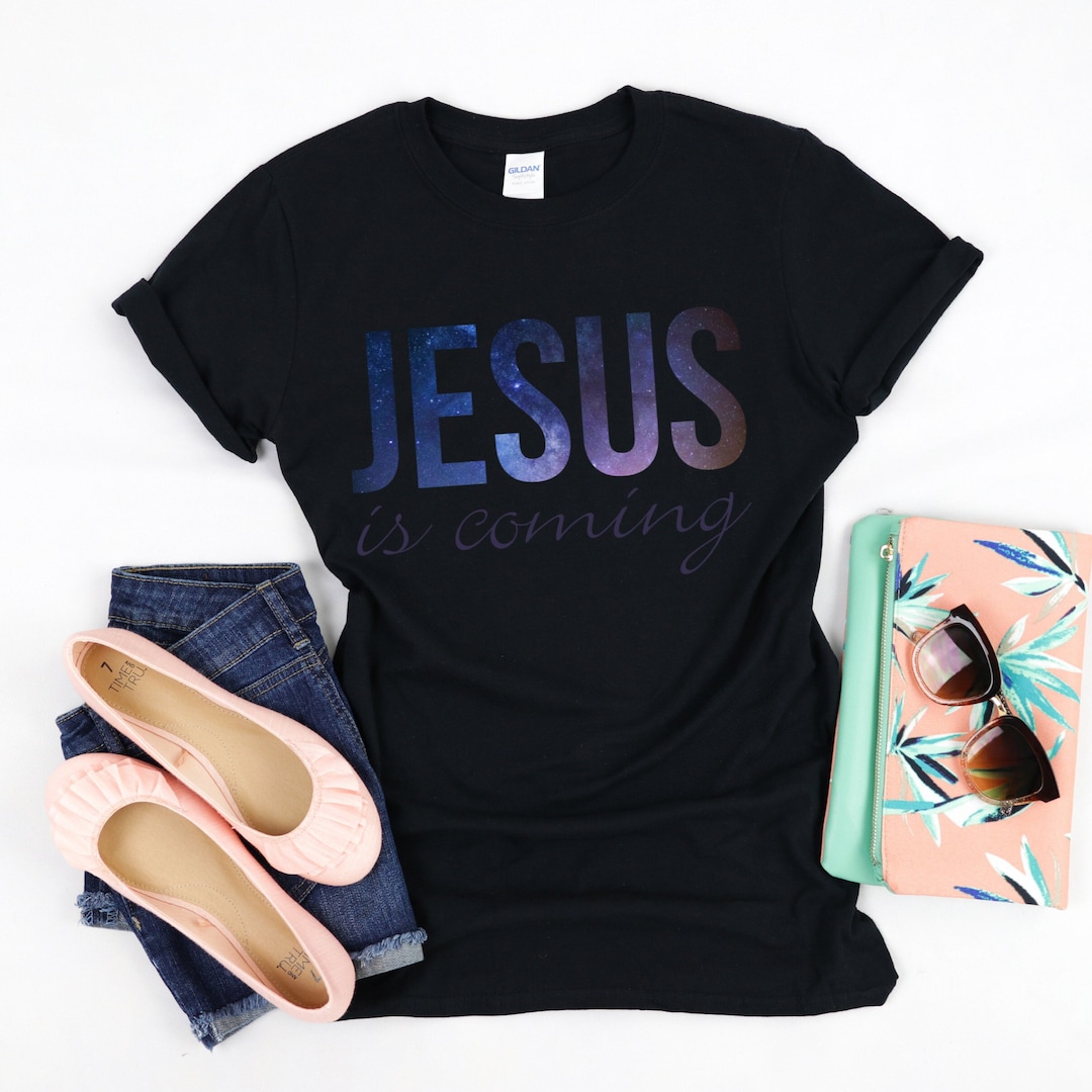 Jesus is Coming, Jesus Is, Jesus Shirt, Christian Shirts, Second Coming ...