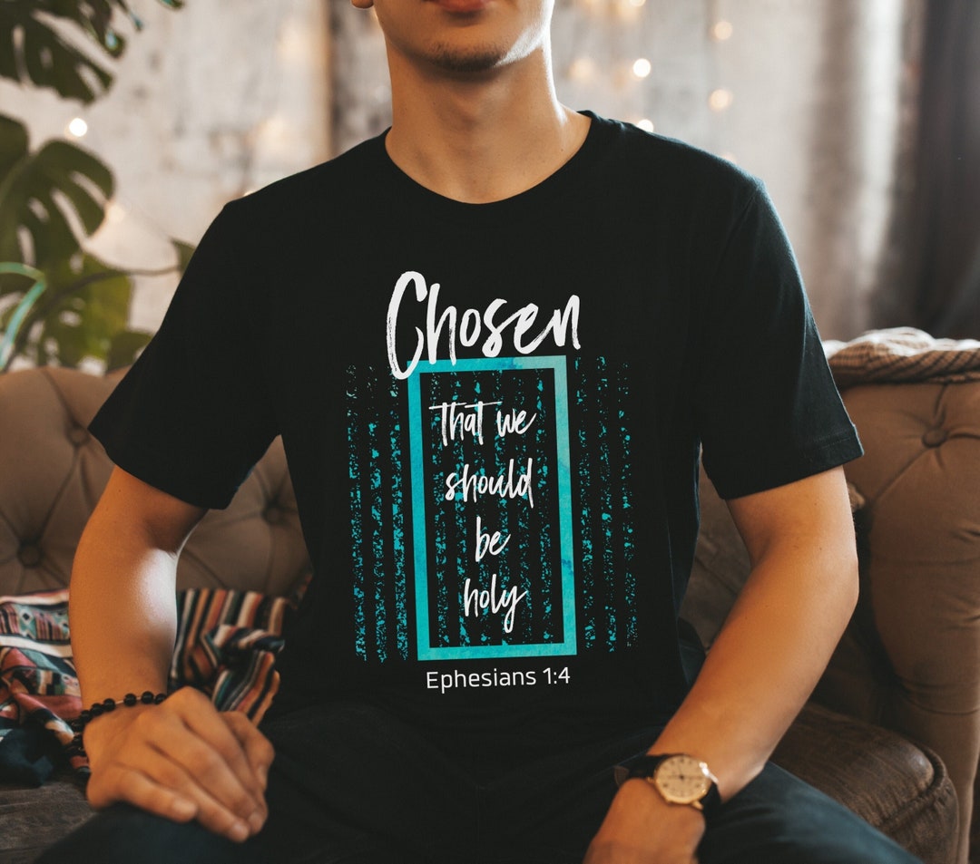 Chosen Unisex T-shirt, the Chosen 2, Ephesians, Bible Verse, the Chosen ...