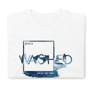 Jesus Washed Away My Sin, Baptism Shirt, Baptized Tee, Washed Tshirt ...