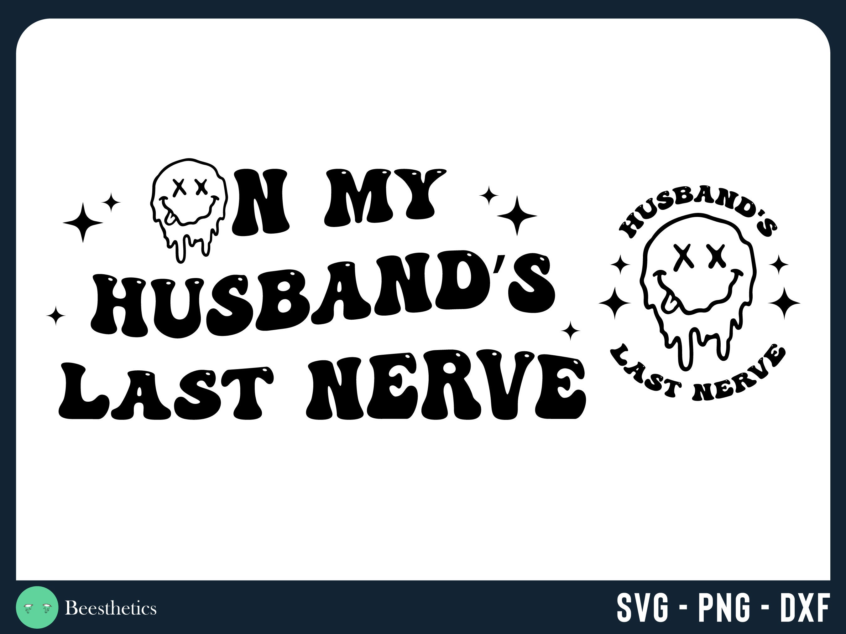 On My Husbands Last Nerve Svg/png Clipart Back and Front PNG - Etsy ...