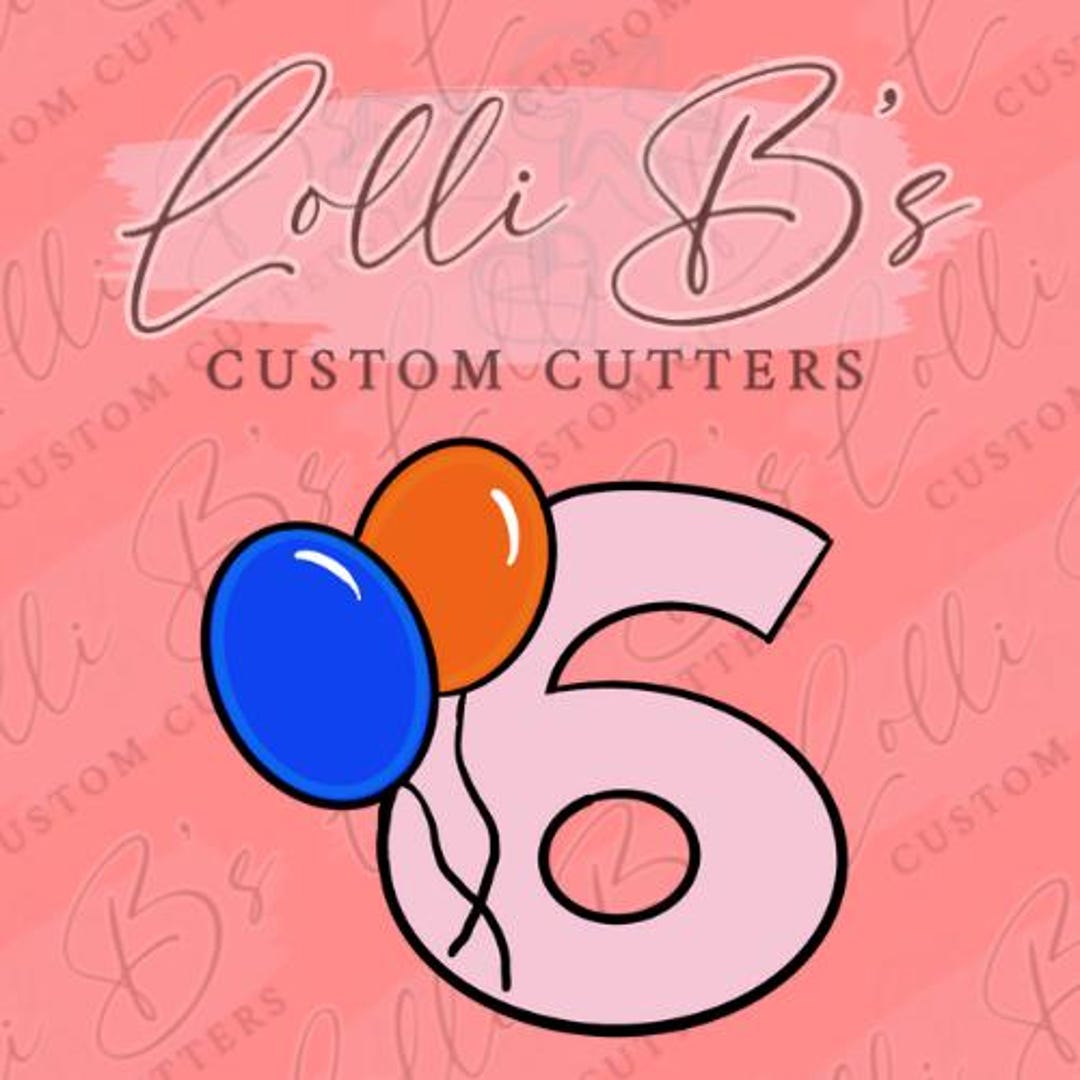 Number Six (6) With Balloons Cookie Cutter and Fondant Cutter - Etsy