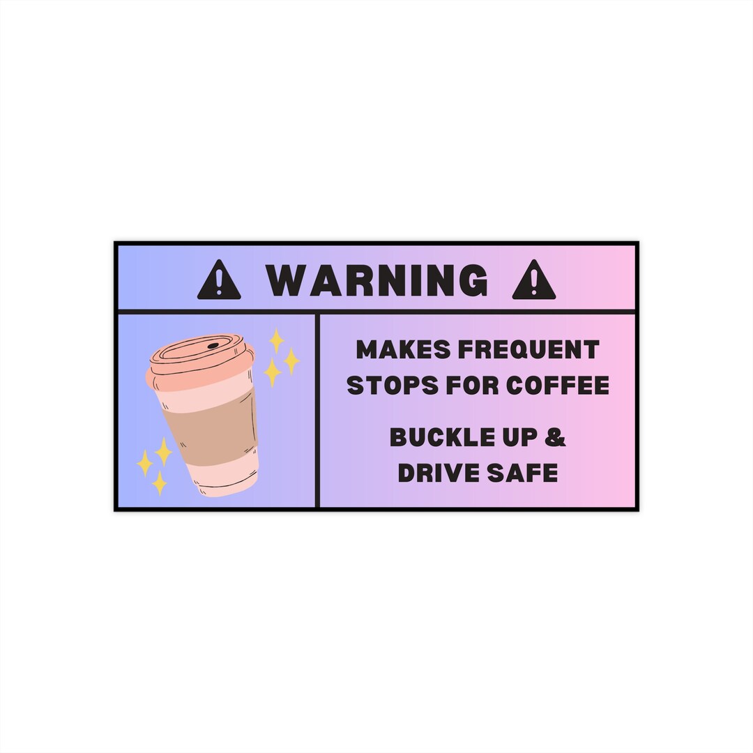 Frequent Stops for Coffee Warning Bumper Sticker - Etsy