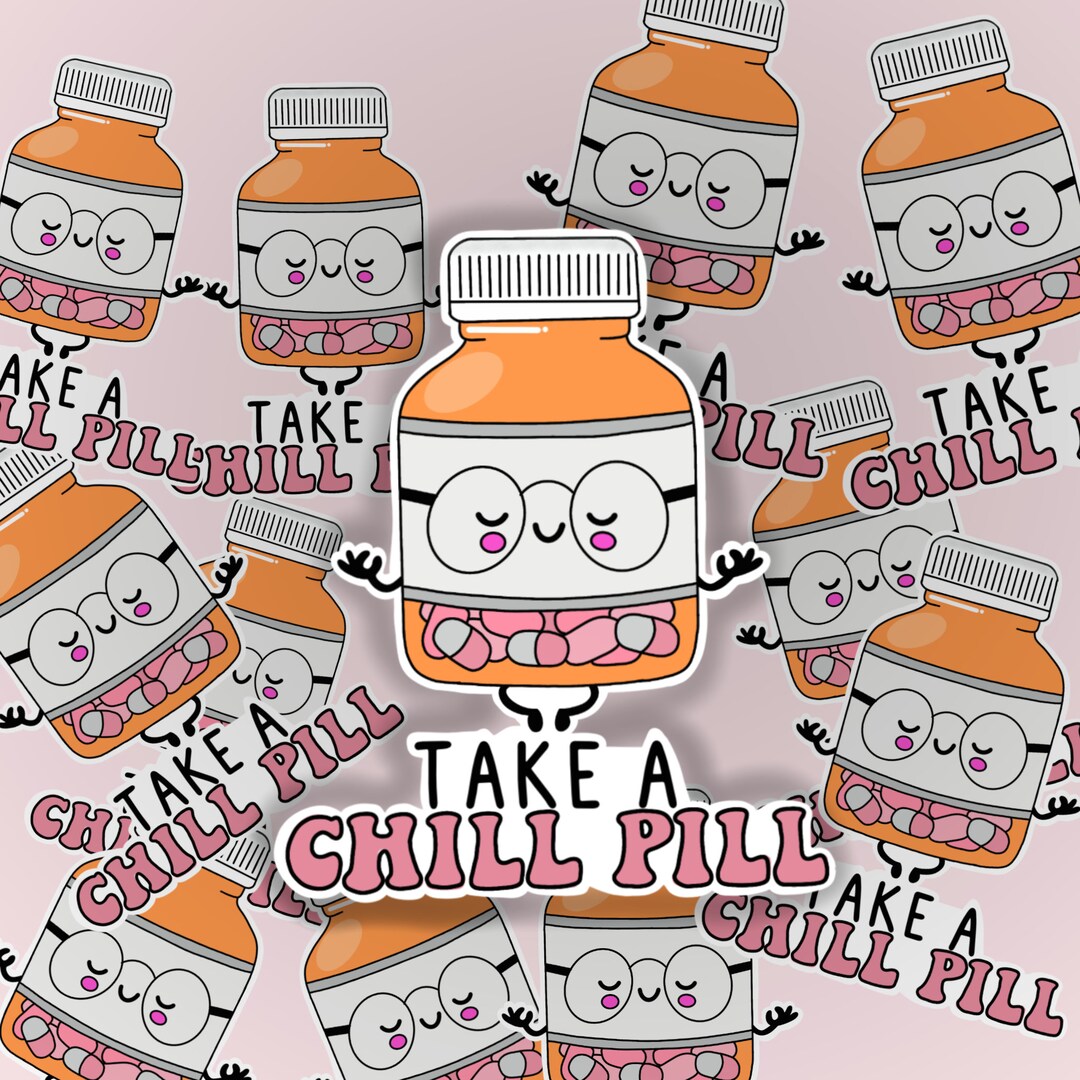 Take a Chill Pill Sticker | Vinyl Sticker | Laptop Sticker | Waterproof ...