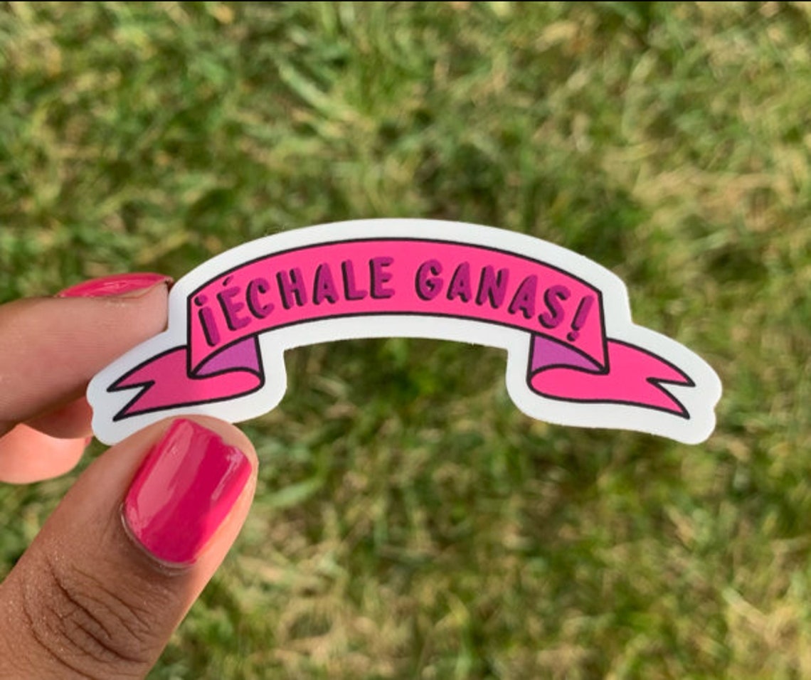 Echale Ganas! Sticker | Vinyl Sticker | Waterproof Sticker | Laptop ...