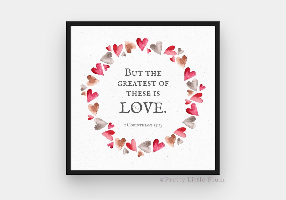 Bible Verse Printable Valentine Wall Decor, 1 Corinthians 13 13 but the ...