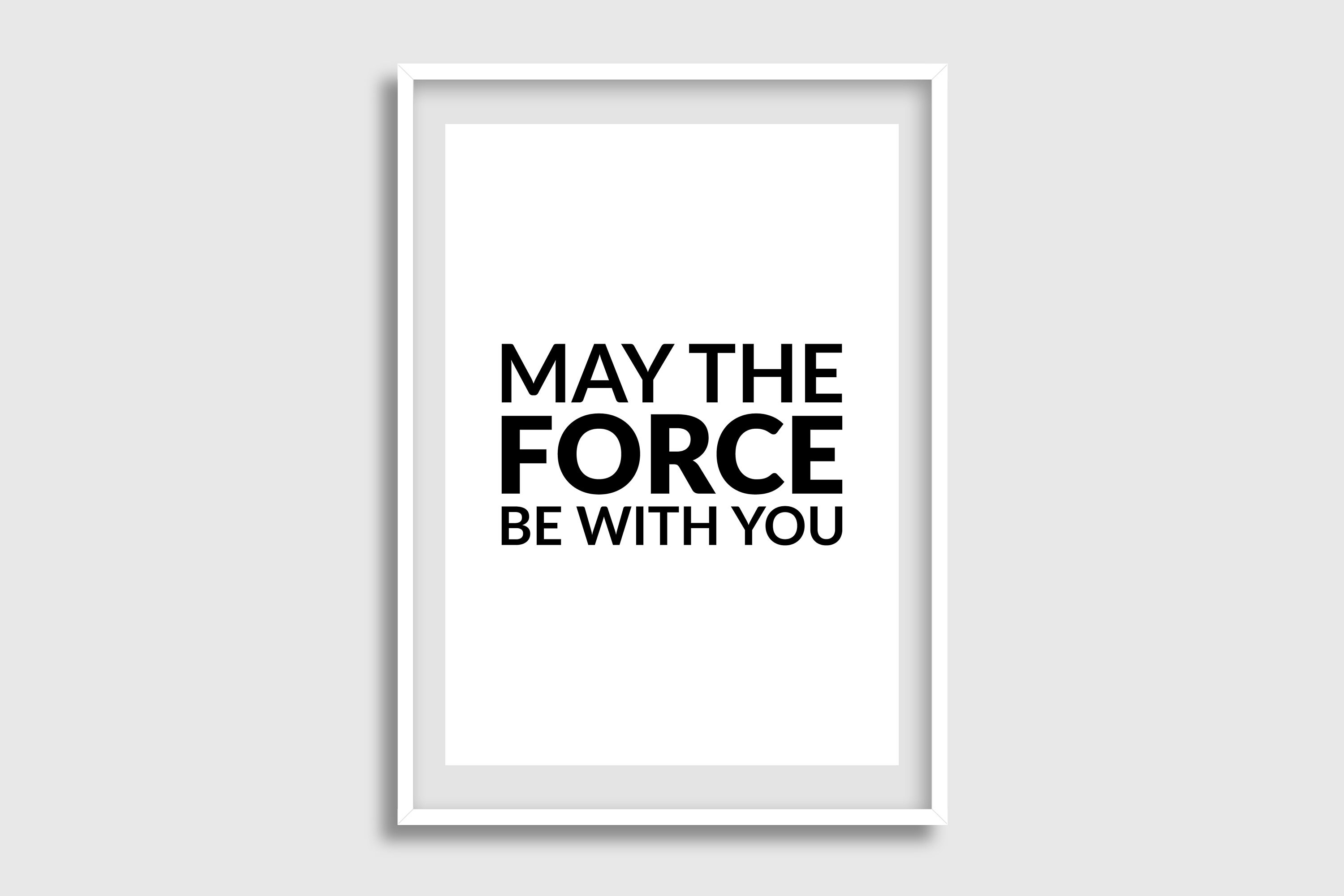 May the Force Be With You, Wall Art Print, Home or Office Wall Art ...