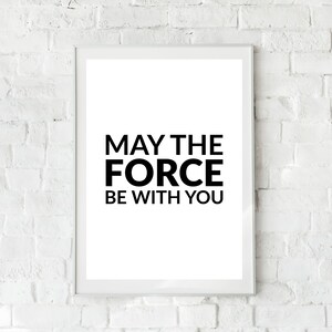 May the Force Be With You, Wall Art Print, Home or Office Wall Art ...