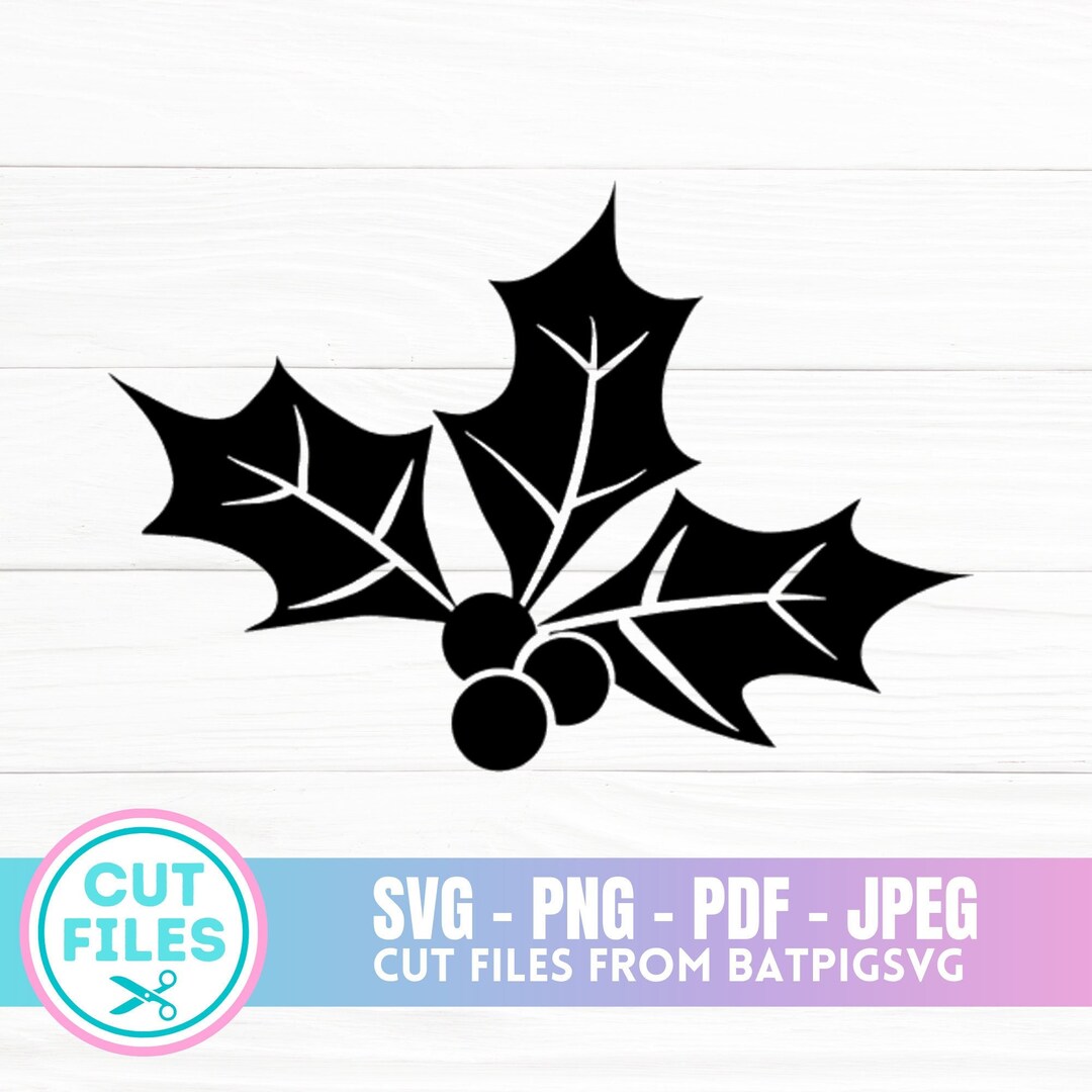 Holly SVG, Holly, Christmas, Merry Christmas, Happy Holidays, Cut File ...