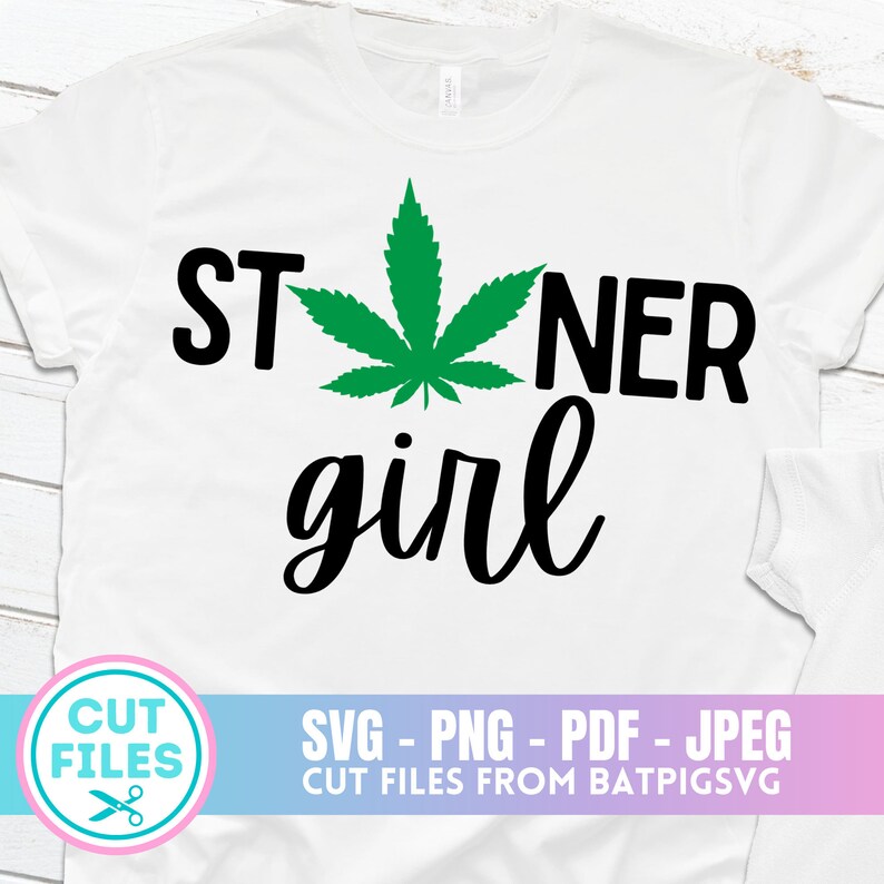 Stoner Girl SVG Stoner Svg Smoker Svg Weed Svg Marijuana | Etsy