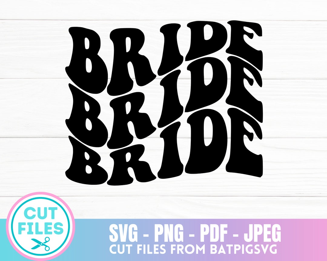 Bride Svg, Retro Bride, Groovy Bride, Bachelorette, Marriage, Wedding ...