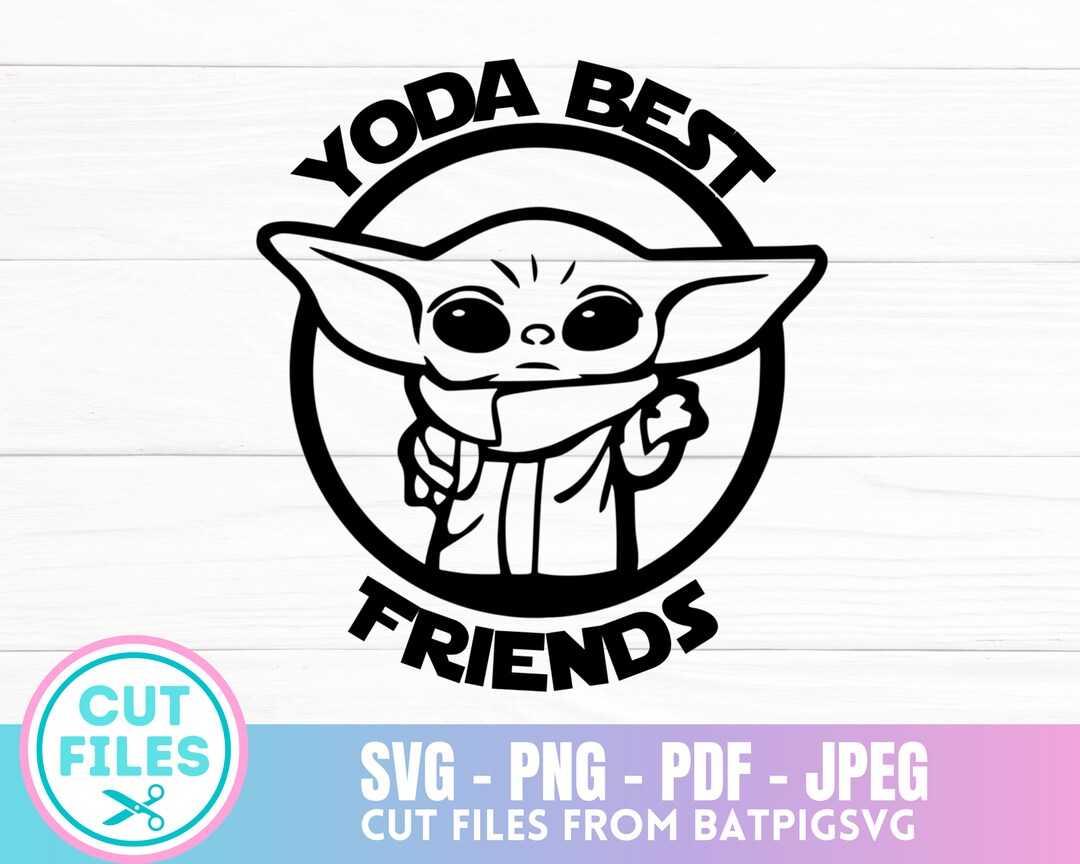 Yoda Best Friends SVG, Yoda Best, Yoda, Star Wars, Friends, Instant ...
