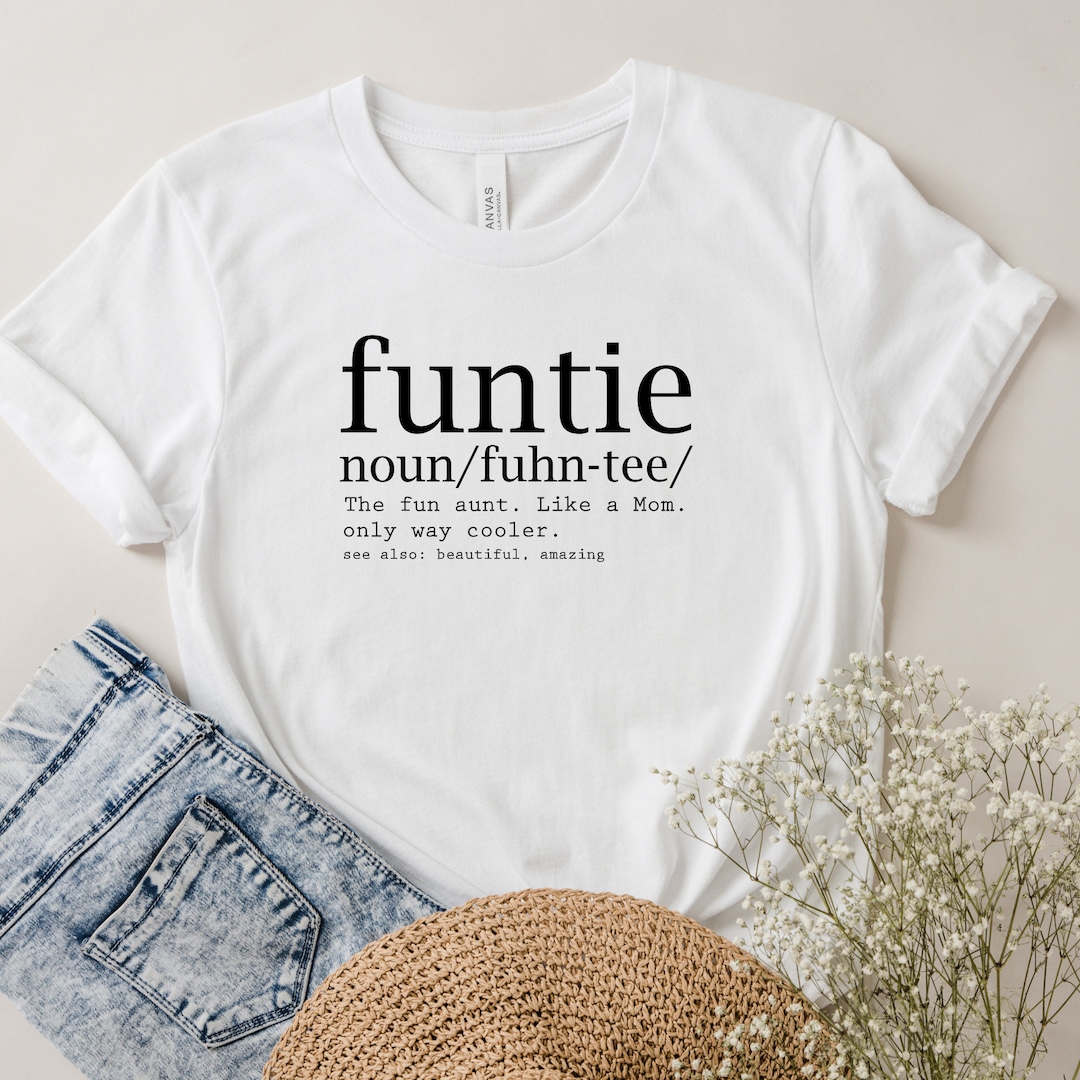 Funtie Definition Shirt, Auntie Shirts, Aunt T Shirt, Mother's Day ...