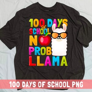 100 Days of School Png, No Probllama Llama 100th Day Png Digital ...