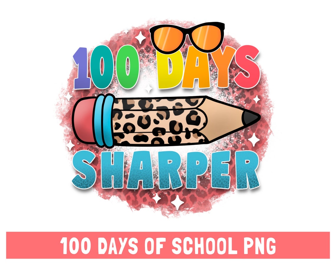 100 Days Sharper PNG Sublimation Designs 100 Days of School - Etsy