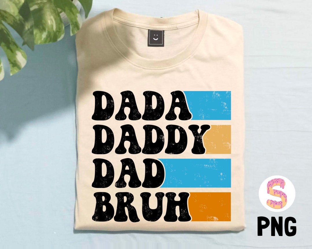 Dada Daddy Dad Bruh Png, Retro Dad Png, Father's Day Png, Step Dad Png ...