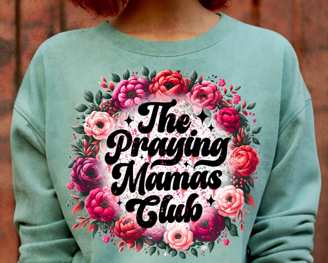 Praying Mamas Club Christian PNG, Floral Mama Png, Mama Sublimation ...