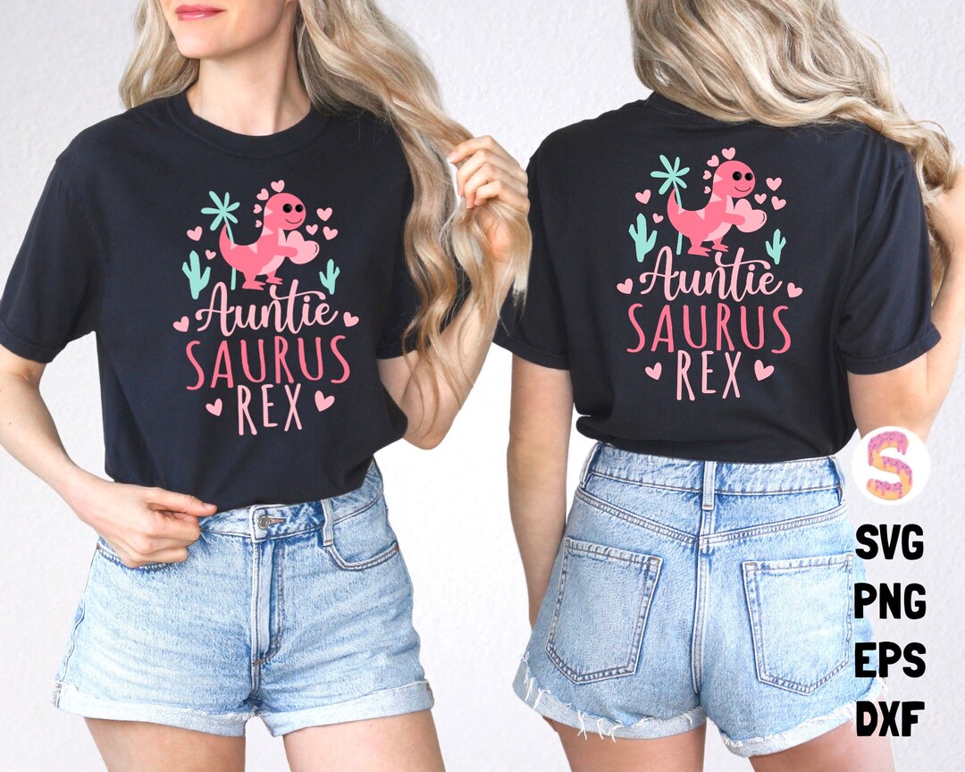 Auntie Saurus Rex Dinosaur Svg Png, Auntiesaurus Shirt Svg Design ...