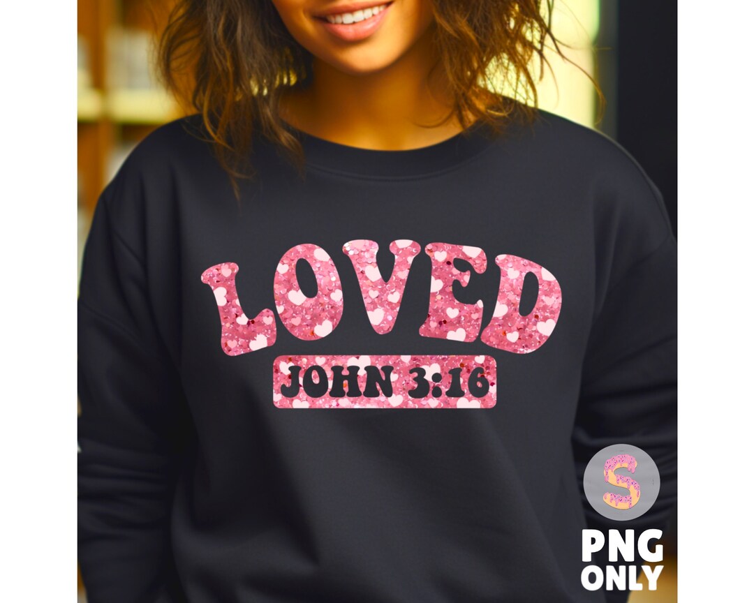 Loved John 3:16 PNG, So sehr geliebt Png, Christian Valentines ...