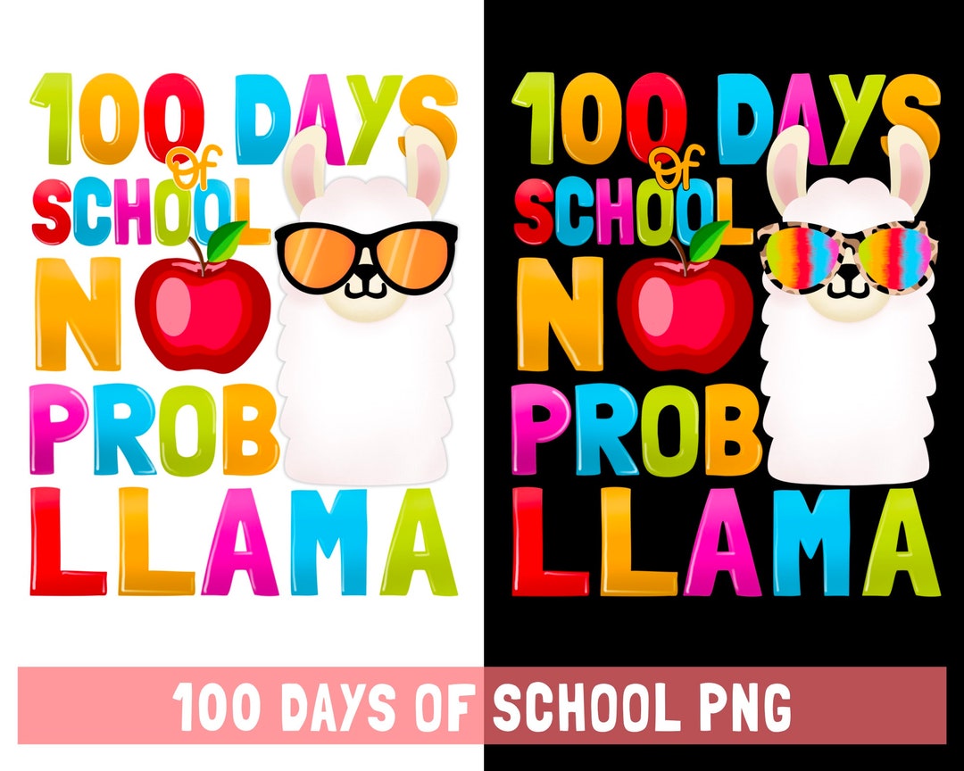 100 Days of School Png, No Probllama Llama 100th Day Png Digital ...