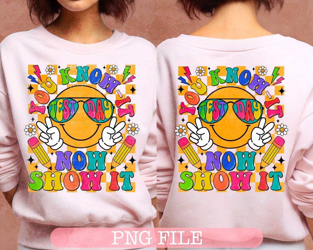 You Know It Now Show It Png, State Testing Png, Test Day Png, Test Day ...