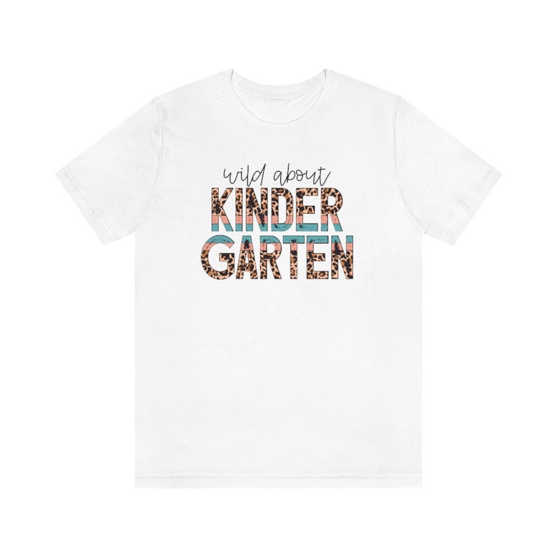 Wild About Kindergarten Shirt, Kindergarten Teacher Shirt, Kindergarten ...