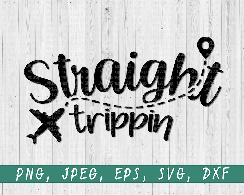 Straight Trippin Svg Vacation T Shirt Trip Shirt Trip Svg | Etsy