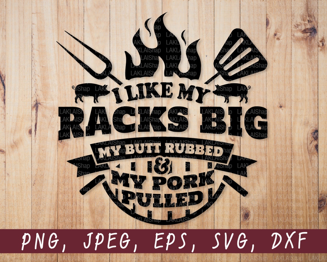 I Like My Racks Big Bbq Svg Funny BBQ Svg Barbeque Party - Etsy UK